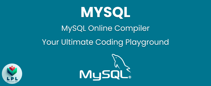 MySQL Online Compiler: Your Ultimate Coding Playground | Learn Pain Less
