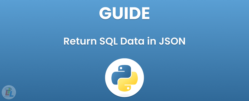 How to Return SQL Data in JSON Format Python | Learn Pain Less